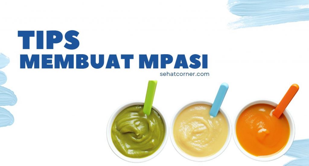 Tips Membuat Makanan MPASI – Sehat Corner